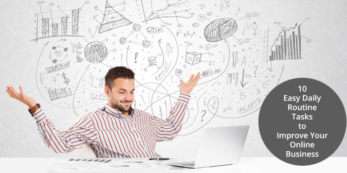 10 Easy Daily Routine Tasks To Improve Your Online Business
